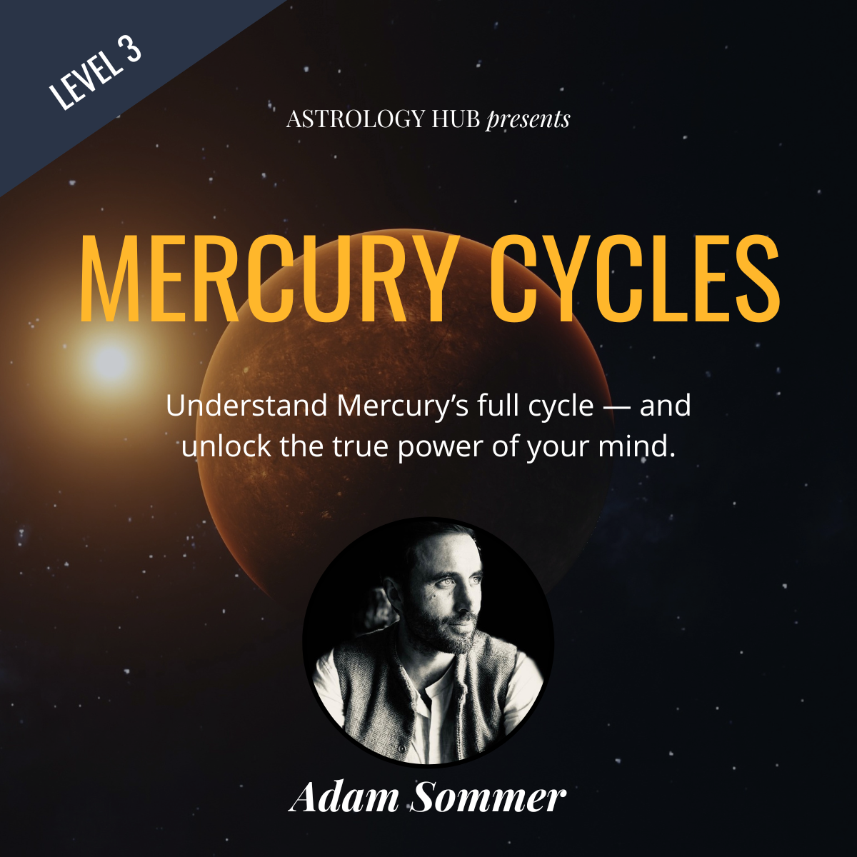 Mercury Cycles with Adam Sommer - Astrology Hub Learning Portal