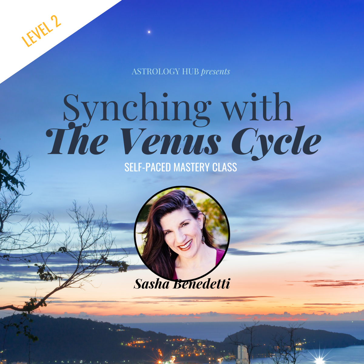 Syncing with the Venus Cycle with Sasha Benedetti - Astrology Hub ...